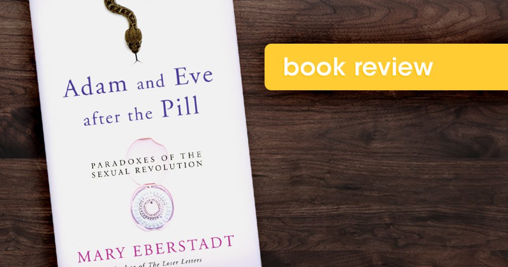 Review Adam And Eve After The Pill Paradoxes Of The Sexual Revolution