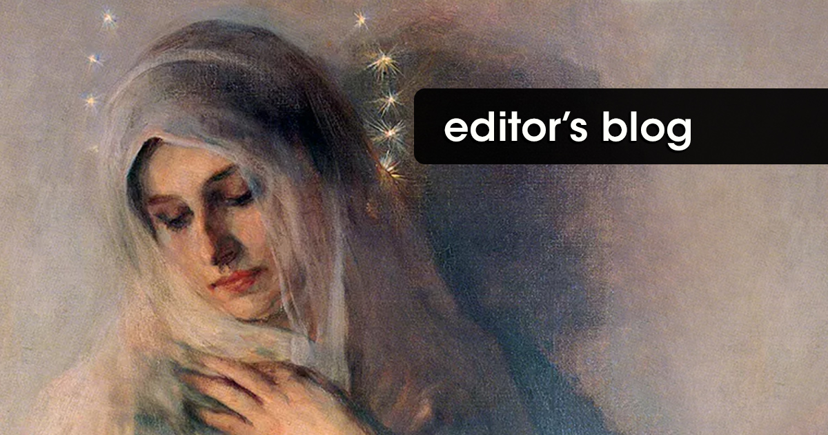 Our Blessed Mother’s Life Teaches Authentic Femininity and Pro-Life ...